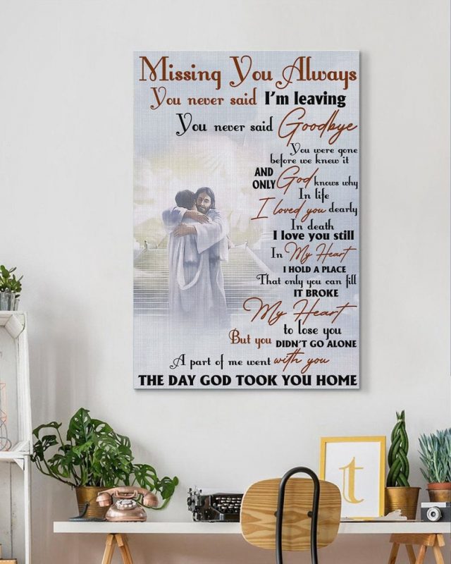 Christian Jesus Missing You Always You Never Said I'm Leaving Wall Art ...