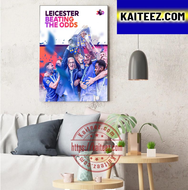 Leicester City Beating The Odds PL 30 In Premier League History Decor ...