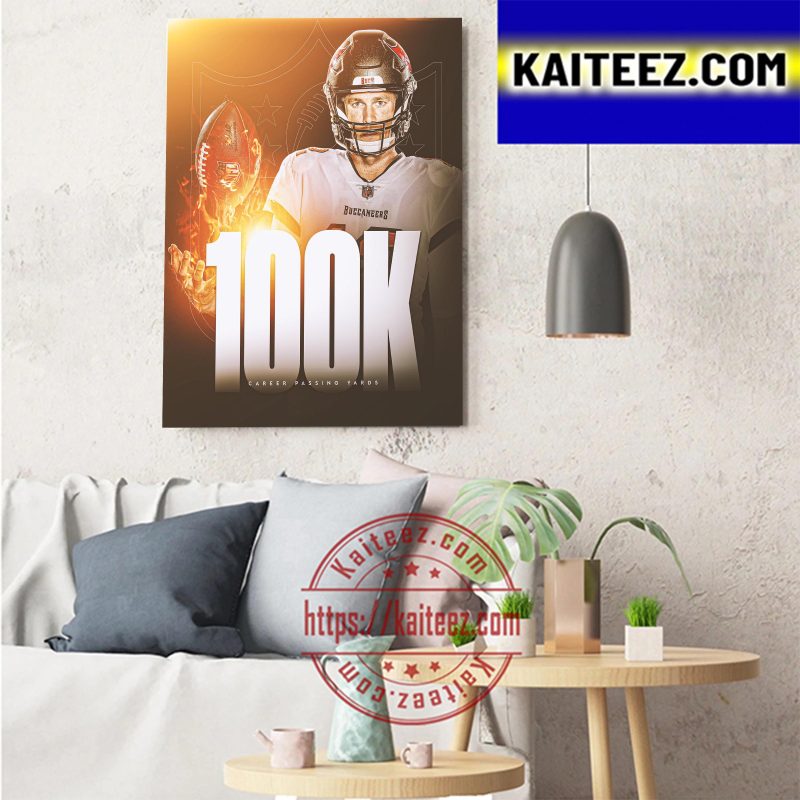 Tom Brady 100K Career Passing Yards Art Decor Poster Canvas - Kaiteez
