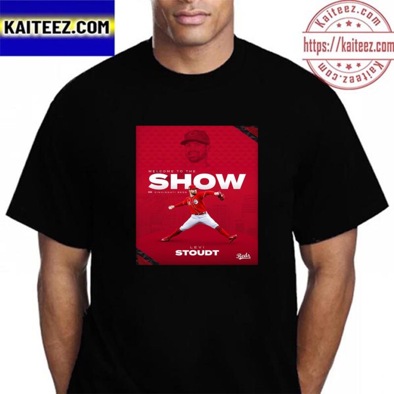 Levi Stoudt Welcome To The Show Cincinnati Reds MLB Vintage T-Shirt ...