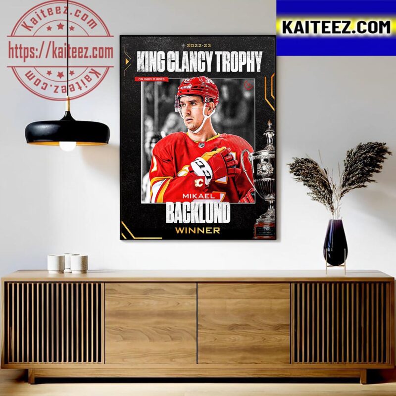 Mikael Backlund Is The 2023 King Clancy Trophy Winner Art Decor Poster ...
