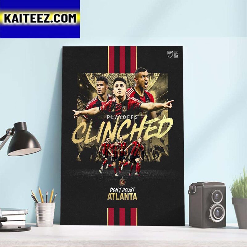 Dont Doubt Atlanta United FC Clinched Audi 2023 MLS Cup Playoffs Art ...